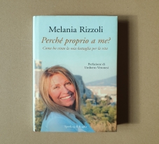 Melania Rizzoli, Perché proprio a me ?