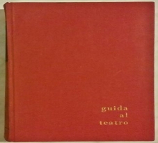 Guida al teatro di Possenti Eligio 3°Edizione Nuova Accademia Editrice, Milano 1955 ottimo