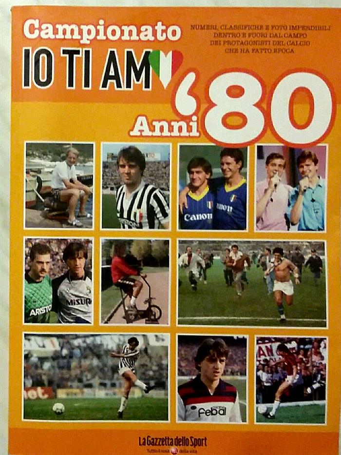 CAMPIONATO IO TI AMO ANNI `80; ED.LA GAZZETTA DELLO SPORT PERFETTO