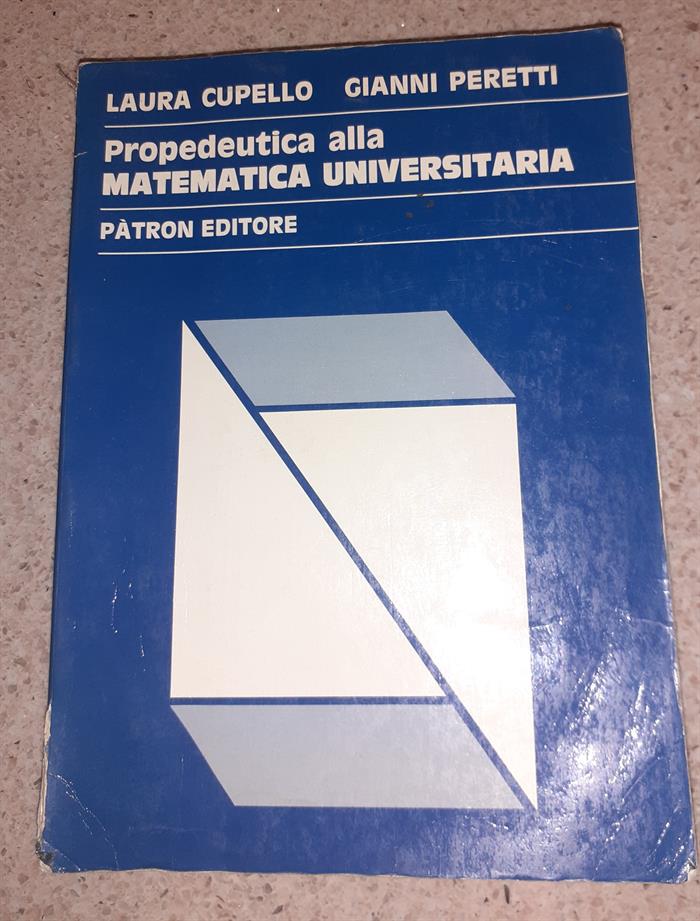 "PROPEDEUTICA ALLA MATEMATICA UNIVERSITARIA" DI CUPELLO-PERETTI