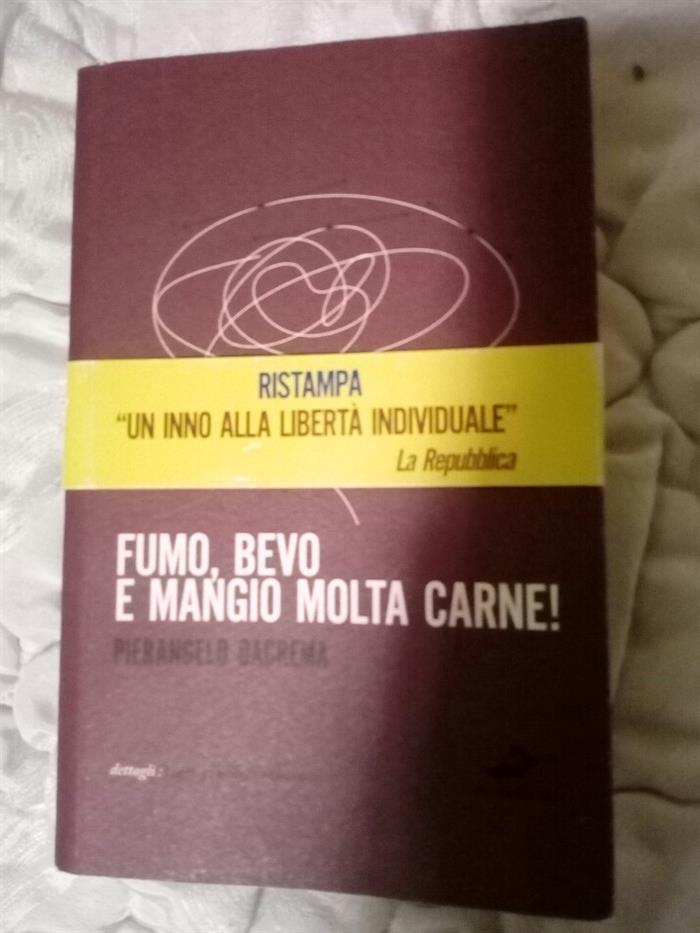 FUMO, BEVO E MANGIO MOLTA CARNE!