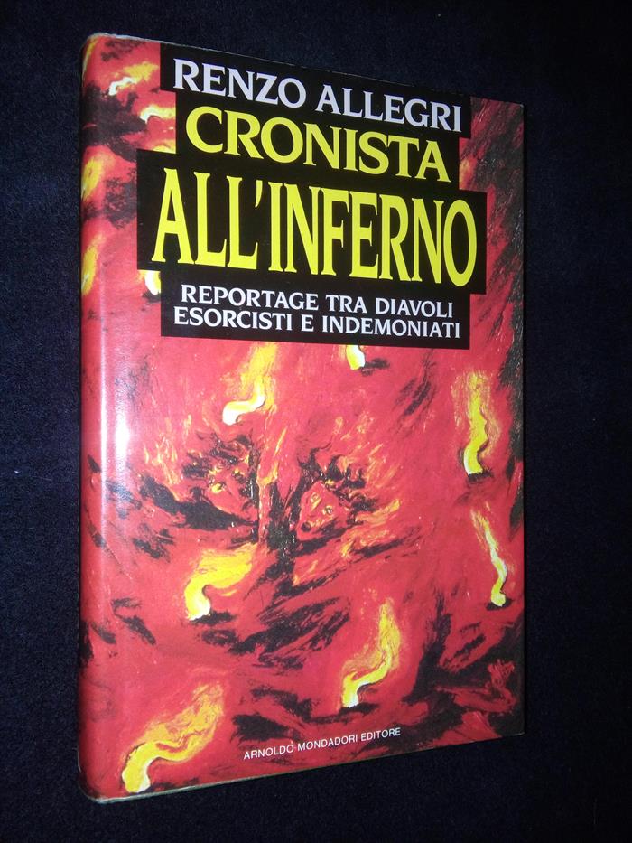 CRONISTA ALL'INFERNO REPORTAGE TRA DIAVOLI ESORCISTI E INDEMONIATI