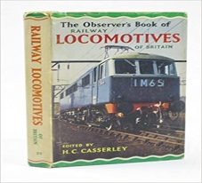 The observer’s book of railway locomotives of Britain Edited by H.C.Casserley, 1966