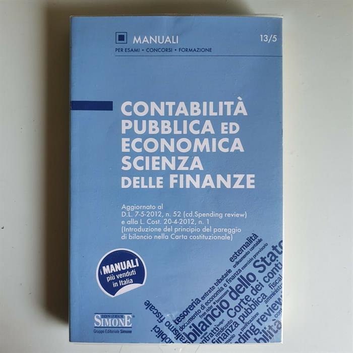 CONTABILITÀ PUBBLICA ED ECONOMICA SCIENZA DELLE FINANZE - ED.SIMONE 13/5 - 2012