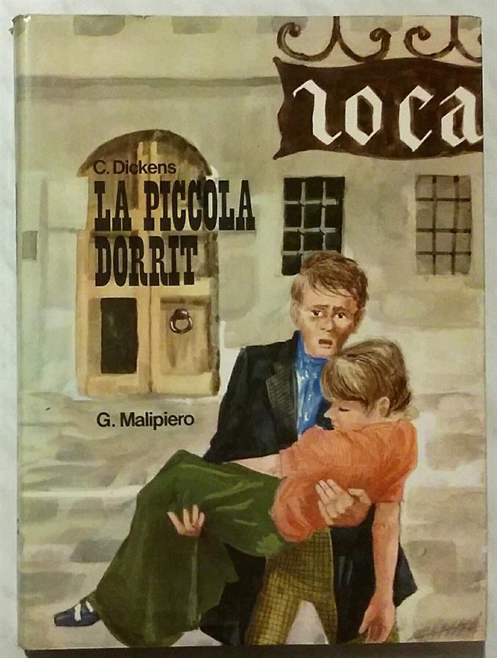 LA PICCOLA DORRIT DI CHARLES DICKENS ED.GIUSEPPE MALIPIERO, AGOSTO 1966