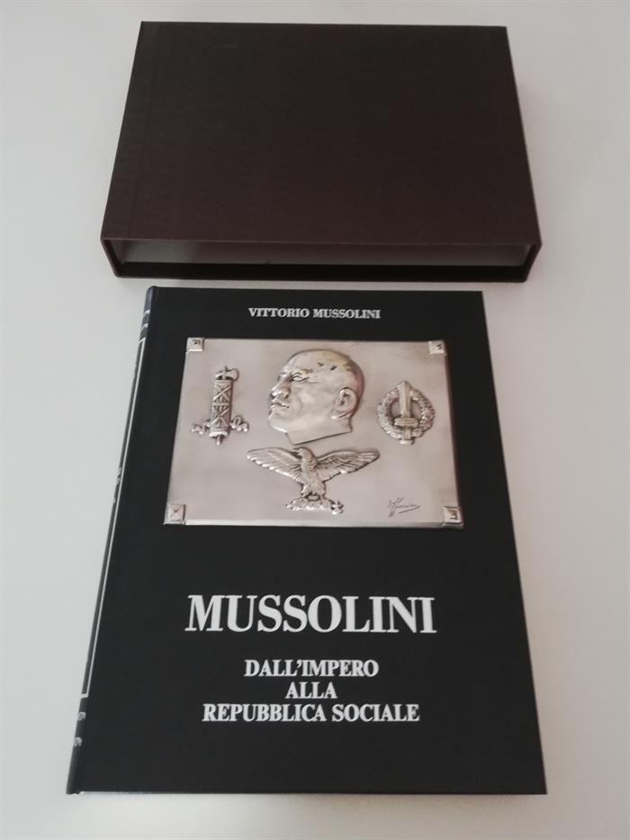 MUSSOLINI - DALL`IMPERO ALLA REPUBBLICA SOCIALE