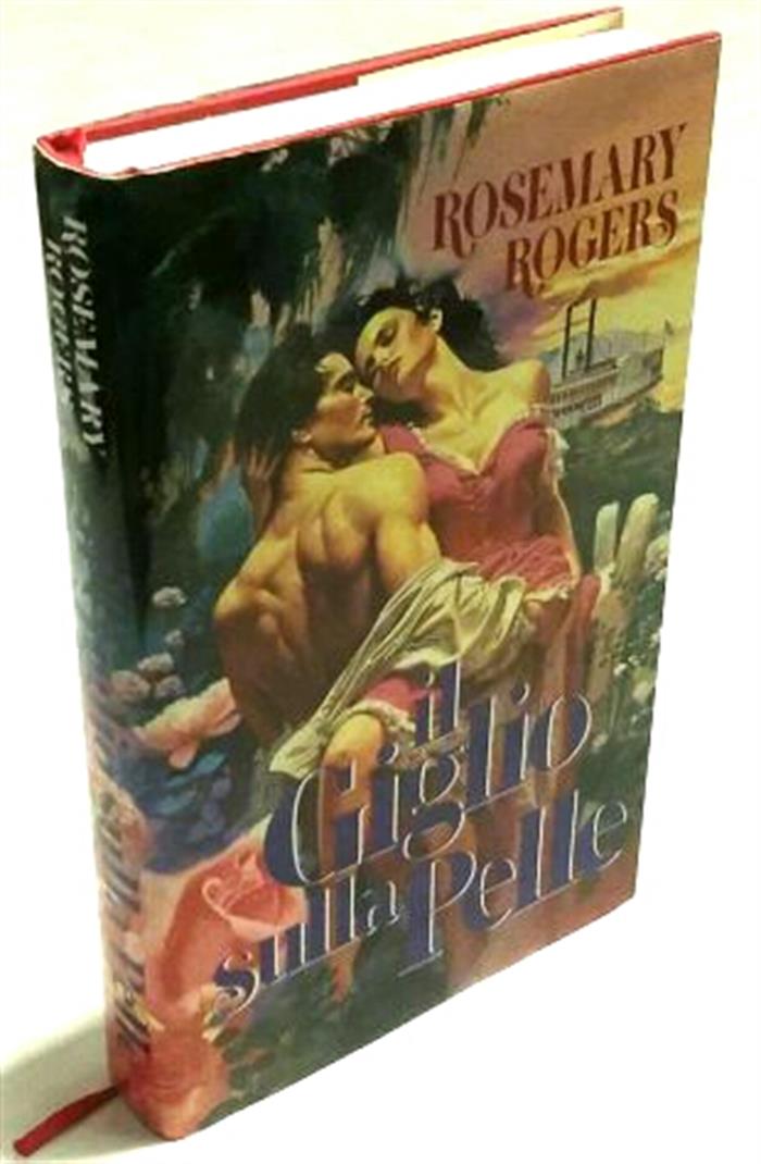 IL GIGLIO SULLA PELLE DI ROSEMARY ROGERS 1°ED.EUROCLUB, 1993