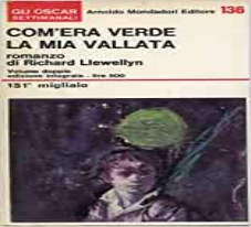 Com’era verde la mia vallata di Llewellyn Richard 1°Ed:Mondadori, Milano,1967 