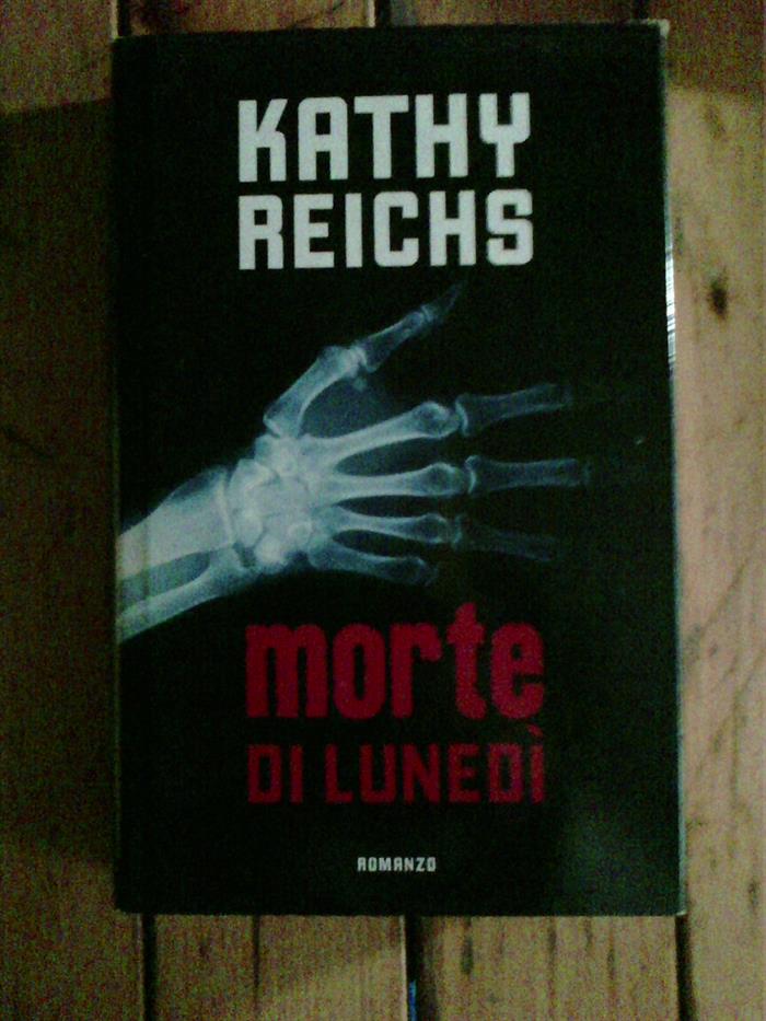 KATHY REICHS - MORTE DI LUNEDÌ