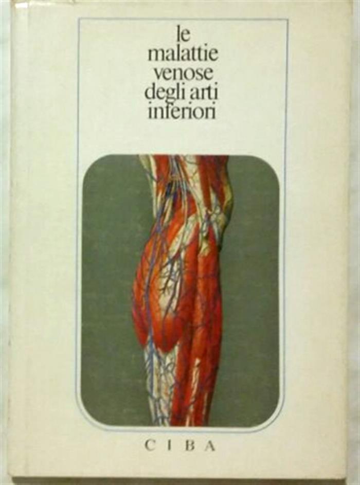 LE MALATTIE VENOSE DEGLI ARTI INFERIORI DI ACHILLE EDOLO FOGLIATI; ED.CIBA, 1970