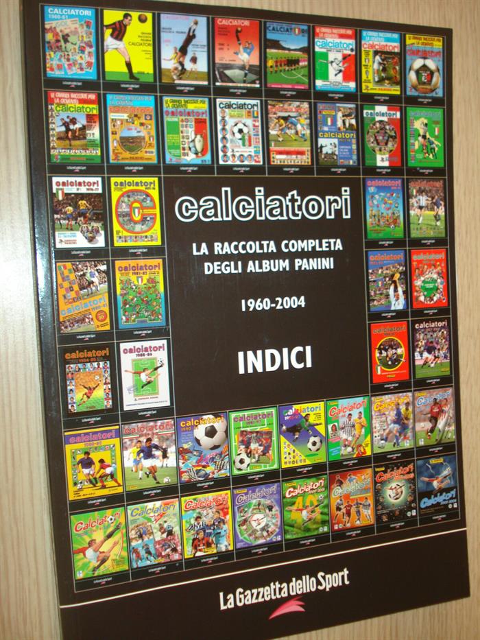 CALCIATORI. LA RACCOLTA COMPLETA DEGLI ALBUM PANINI 1960-2004 INDICI