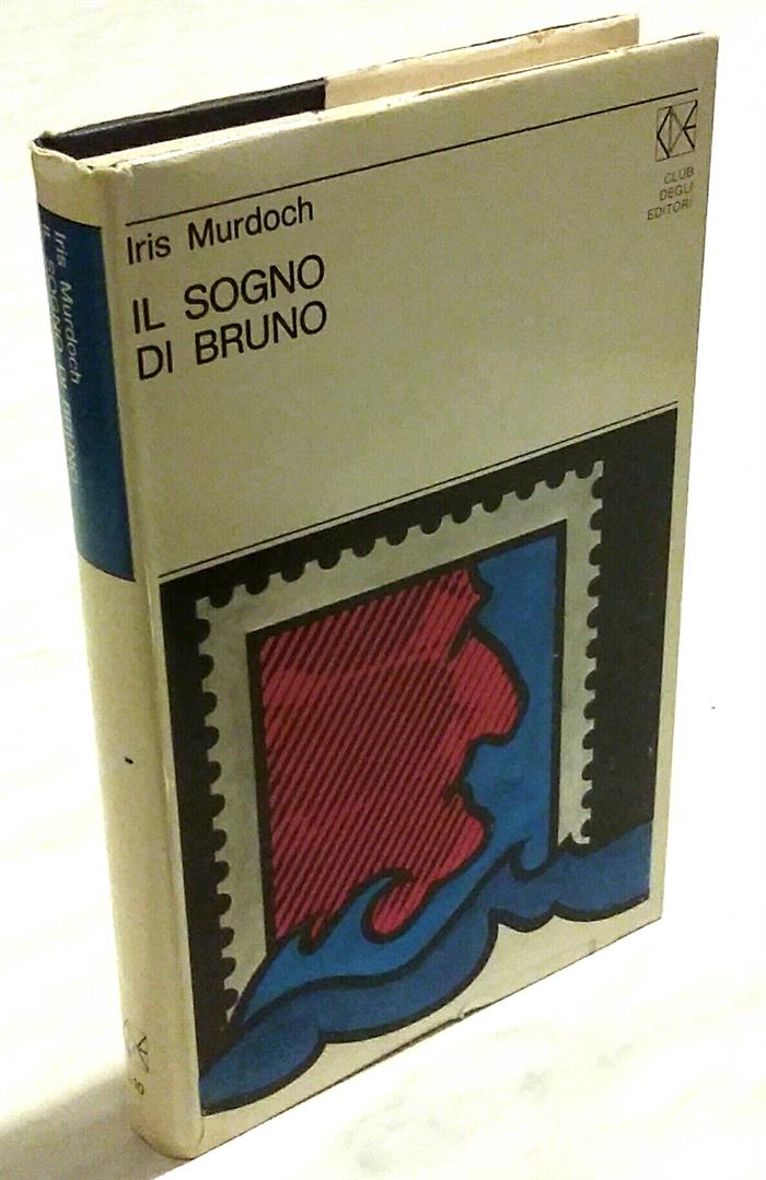 IL SOGNO DI BRUNO DI IRIS MURDOCH; EDITORE: CLUB DEGLI EDITORI, 1971