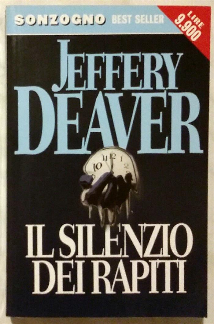 IL SILENZIO DEI RAPITI DI JEFFERY DEAVER ED.SONZOGNO, OTTOBRE 2000