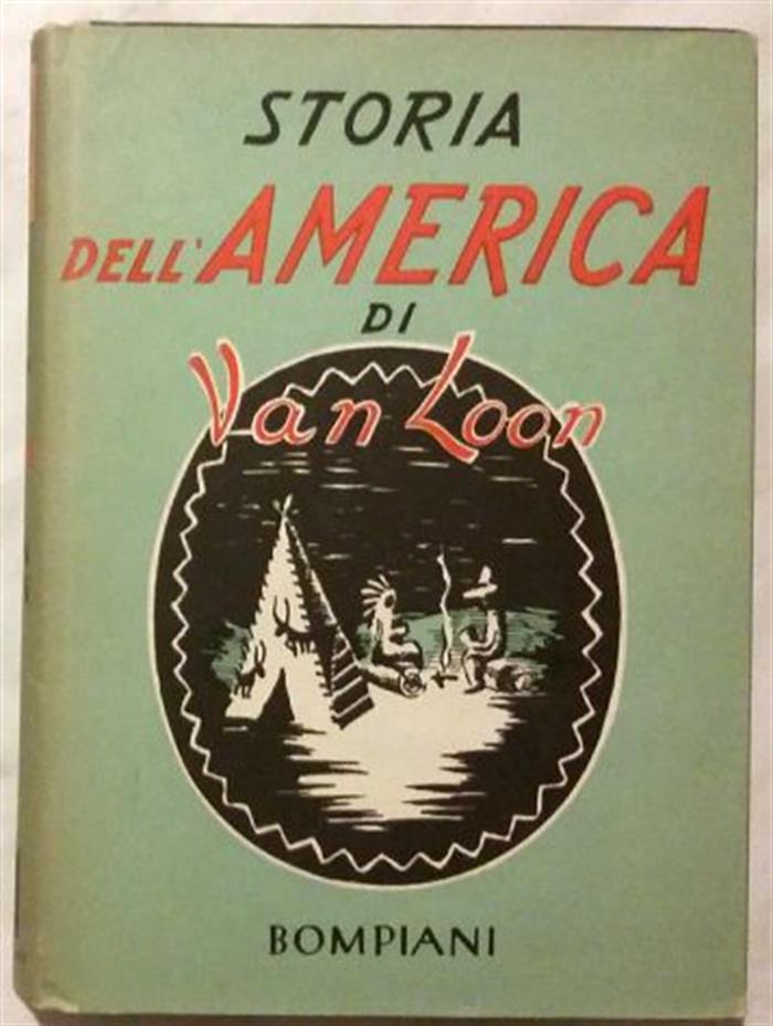 STORIA DELL`AMERICA DI HENDRIK WILLEM VAN LOON; ED.BOMPIANI, MILANO 1951