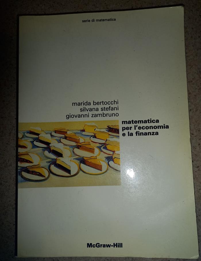 "MATEMATICA PER L`ECONOMIA E LA FINANZA" DI BERTOCCHI-STEFANI-ZAMBRUNO