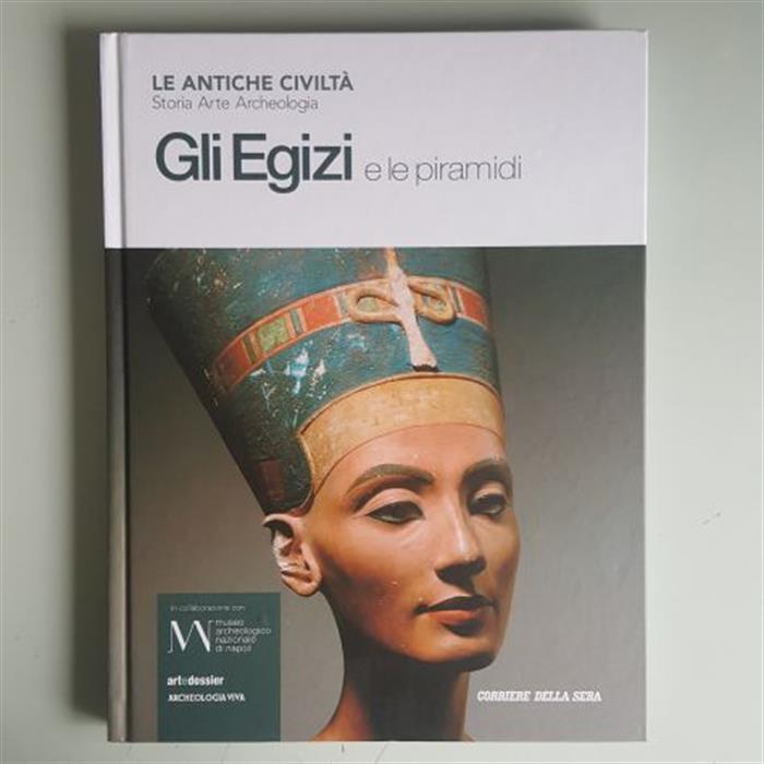 GLI EGIZI E LE PIRAMIDI - LE ANTICHE CIVILTÀ - GIUNTI