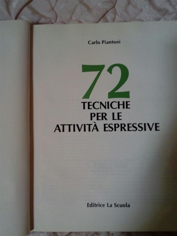 72 TECNICHE ESPRESSIVE PER LE ATTIVITA' ESPRESSIVE