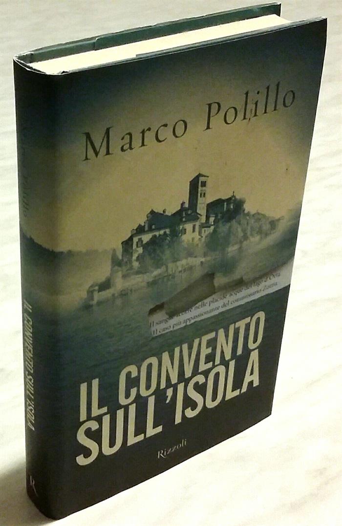 IL CONVENTO SULL`ISOLA DI MARCO POLILLO 1°ED.RIZZOLI, MAGGIO 2014