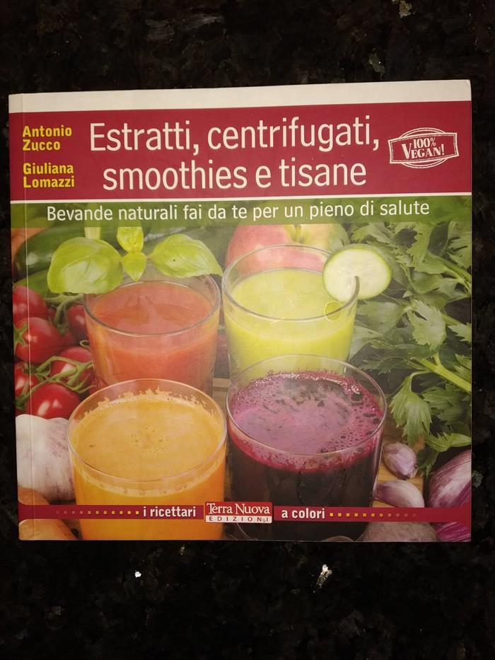 LIBRO RICETTARIO SUCCHI ESTRATTI E TISANE