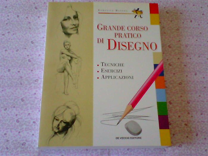 GRANDE CORSO PRATICO DI DISEGNO - MANUALE COMPLETO A COLORI E BIANCO E NERO NUOVO