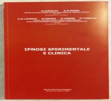 Ipnosi sperimentale clinica di Cassiglia, Rossi, Lapenta, Somma, Tirone,Tosello Ed.Artistica,2006 nuovo