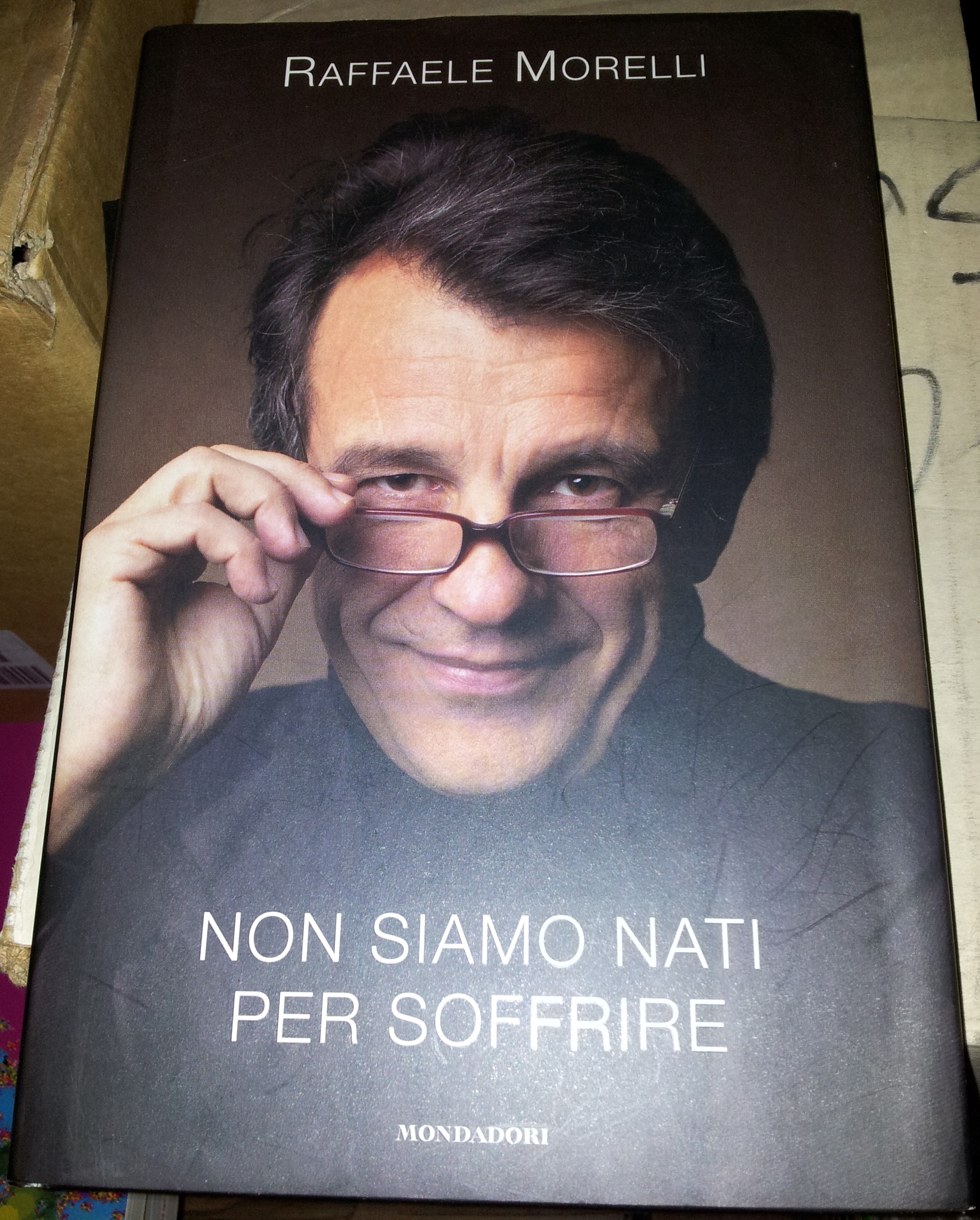 "NON SIAMO NATI PER SOFFRIRE" DI RAFFAELE MORELLI