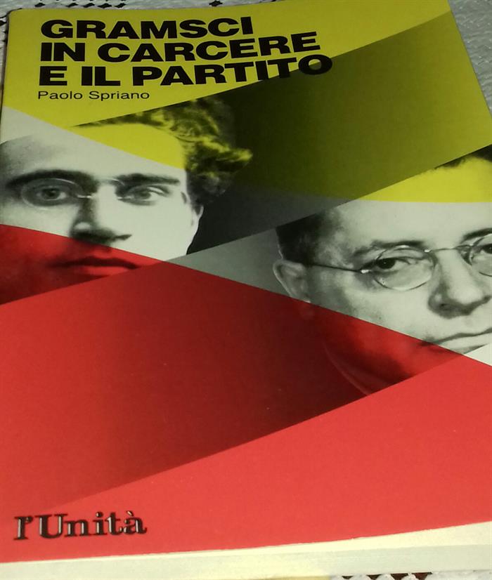 GRAMSCI IN CARCERE E IL PARTITO DI P.SPRIANO