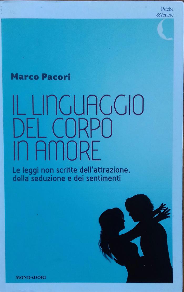 MARCO PECORI IL LINGUAGGIO DEL CORPO IN AMORE.