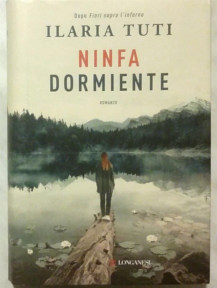 NINFA DORMIENTE DI ILARIA TUTI ED.LONGANESI & C.MAGGIO, 2019