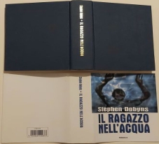 Il ragazzo nell'acqua di Stephen Dobyns Ed.Mondolibri su licenza Garzanti, 2000