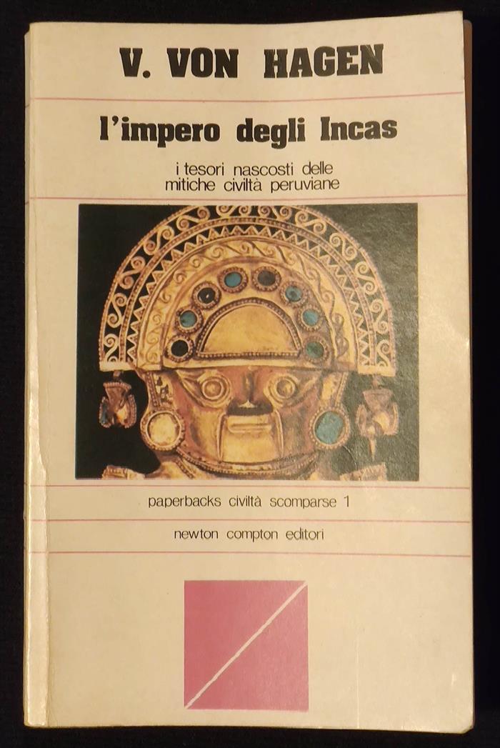 L`IMPERO DEGLI INCAS DI V. VON HAGEN.