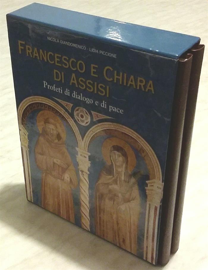 FRANCESCO E CHIARA D’ASSISI.PROFETI DI DIALOGO E DI PACE VOLUME 1-2 EDITORE:VELAR, APRILE 2005