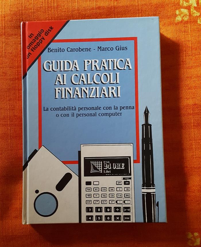 GUIDA PRATICA AI CALCOLI FINANZIARI IL SOLE 24 ORE ANNO 1989