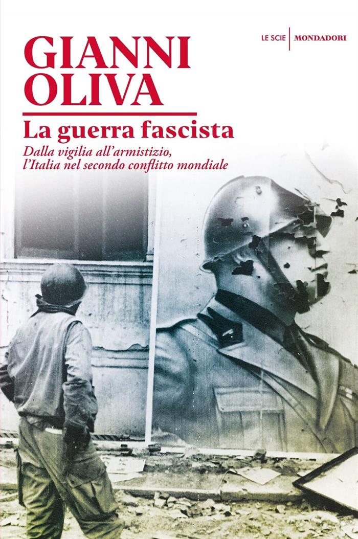 LA GUERRA FASCISTA DALLA VIGILIA ALL`ARMISTIZIO, L`ITALIA NEL SECONDO CONFLITTO MONDIALE